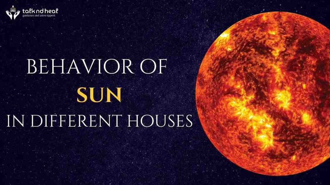 Behavior of Sun in Different Houses | Talkndheal.com
