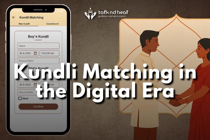 Kundli Matching in Digital Era with Astrologers