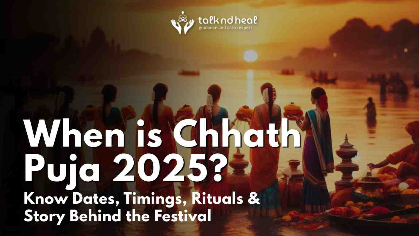 When is Chhath Puja 2025? Know Dates, Timings, Rituals & Story Behind ...